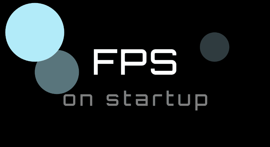 FPS on Startup | Fab
