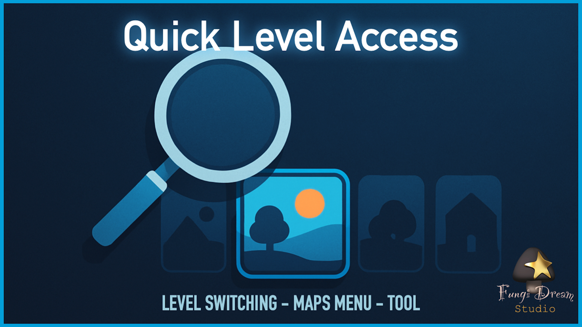 Quick Level Access (Level switching / Maps Menu / Tool) | Fab