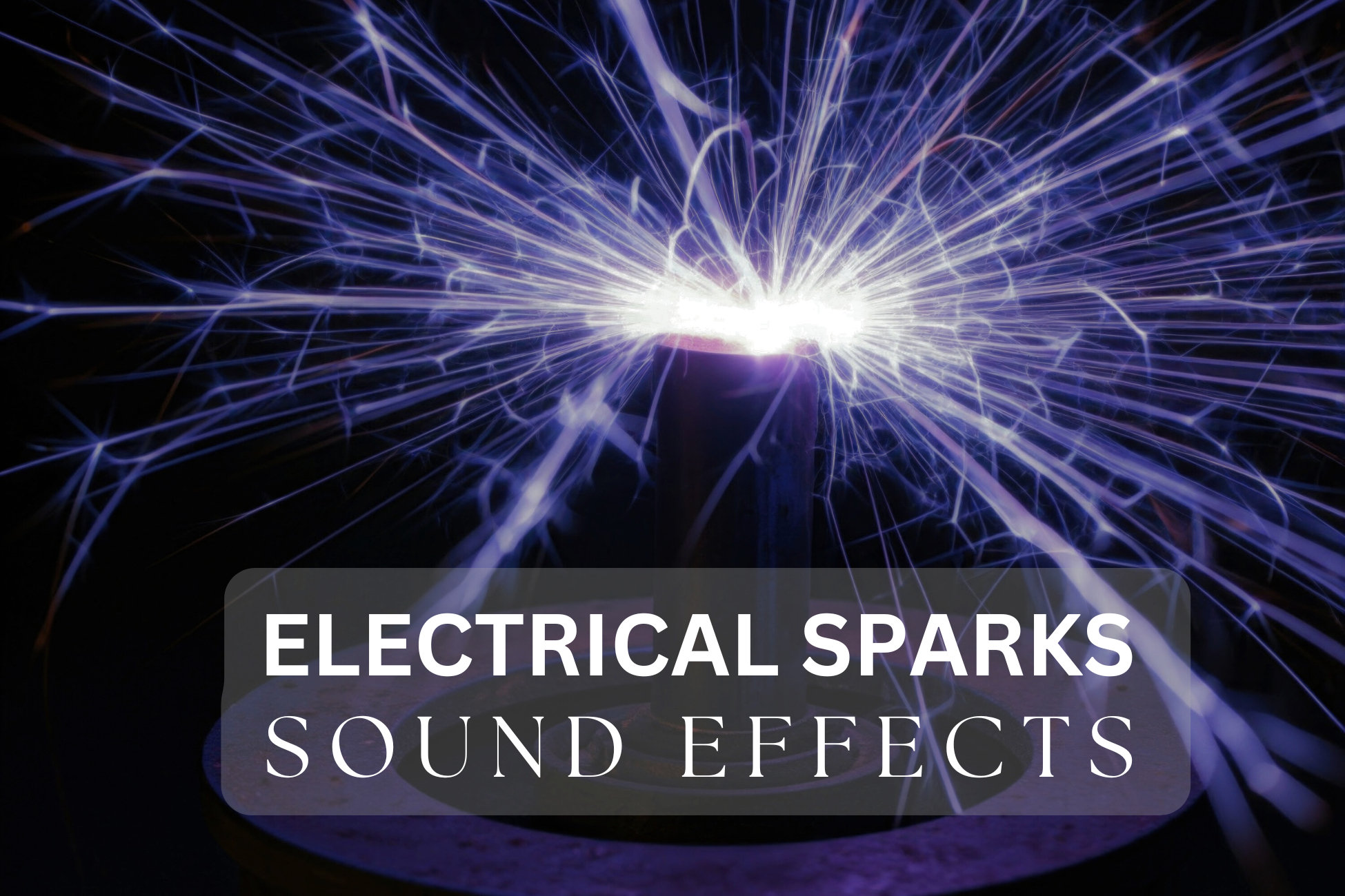 ELECTRICAL SPARKS SOUND EFFECTS | Fab